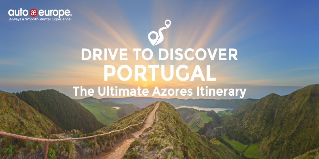 The Ultimate Azores Itinerary | Auto Europe